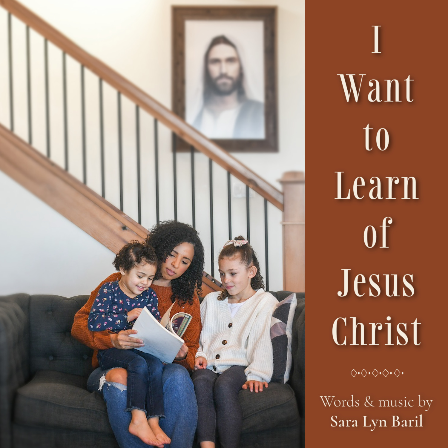 I Want to Learn of Jesus Christ | Sara Lyn Baril