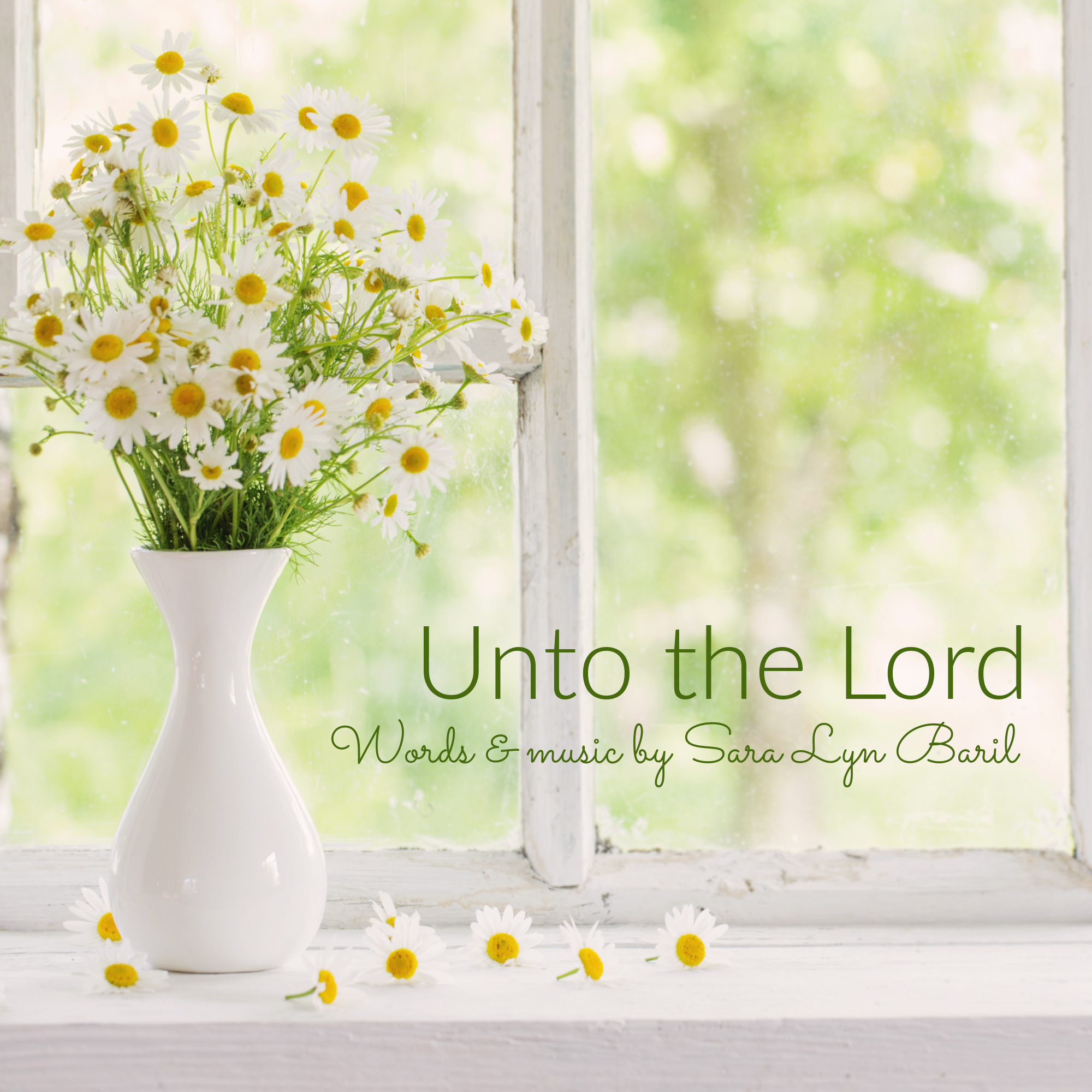 Unto The Lord | Sara Lyn Baril